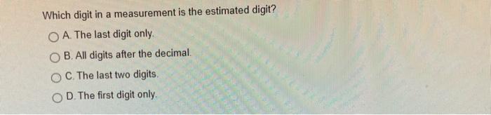 Solved Which digit in a measurement is the estimated digit? | Chegg.com