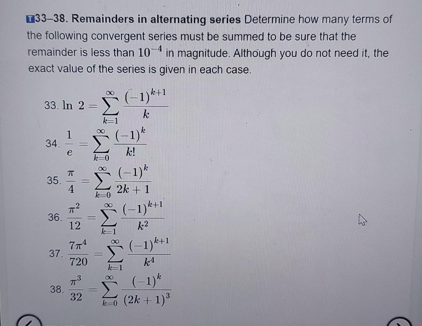 Solved 133–38. Remainders in alternating series Determine | Chegg.com