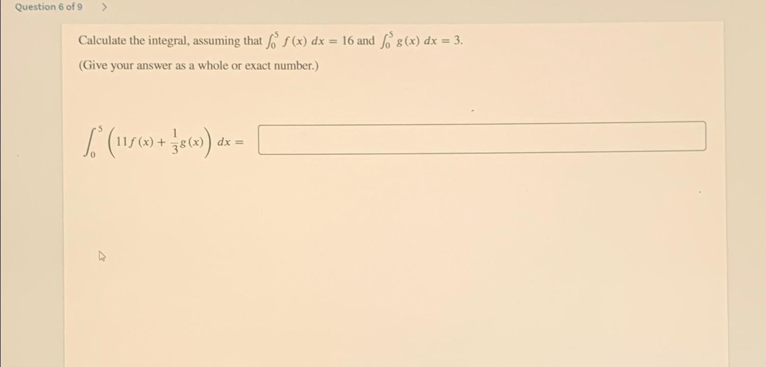 Solved Question 6 ﻿of 9Calculate the integral, assuming that | Chegg.com