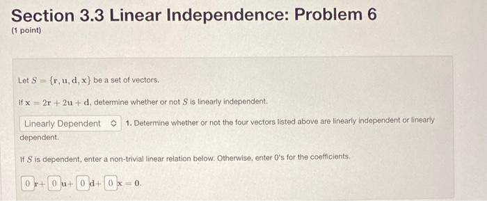 Solved Section 3.3 Linear Independence: Problem 6 (1 point) | Chegg.com