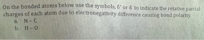 Solved On the bonded atoms below use the symbols, &+ or &- | Chegg.com