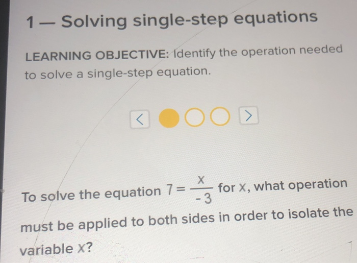 Solved 1 - Solving single-step equations LEARNING OBJECTIVE: | Chegg.com