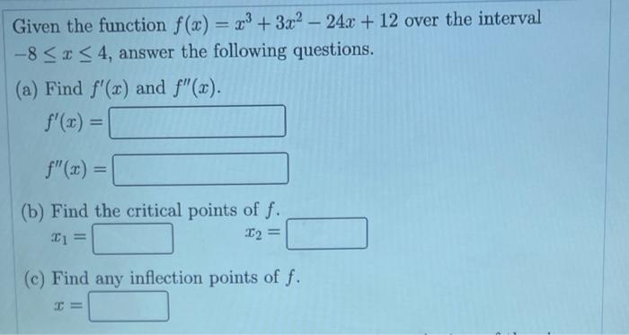 Solved Given the function f(x) = x3 + 3x2 – 24x + 12 over | Chegg.com