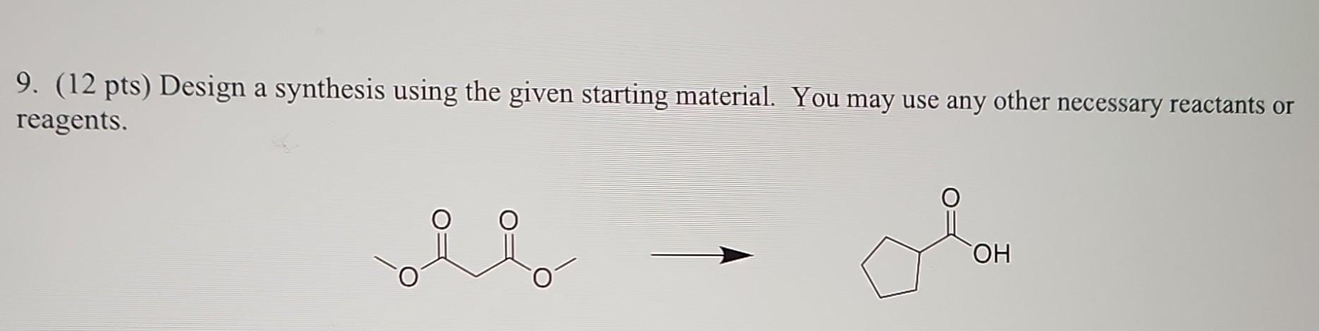 Solved 9. (12 pts) Design a synthesis using the given | Chegg.com