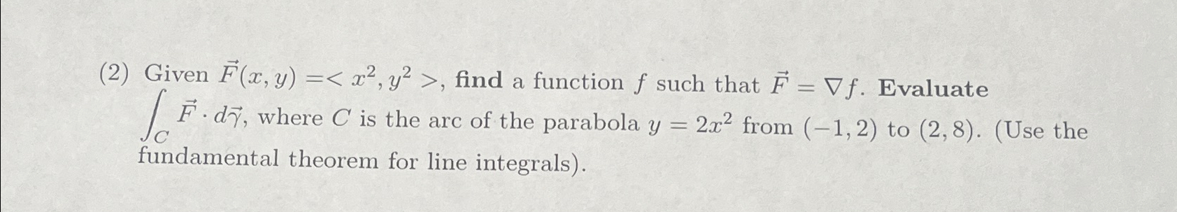 Solved (2) ﻿Given vec(F)(x,y)=(:x2,y2:), ﻿find a function f | Chegg.com