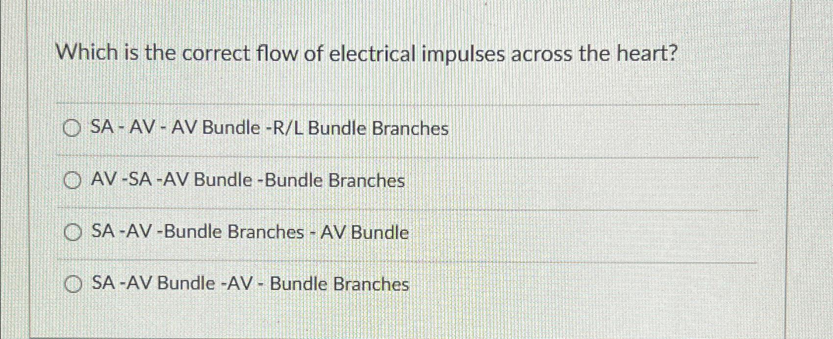 Solved Which is the correct flow of electrical impulses | Chegg.com