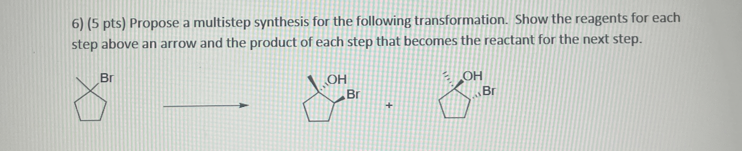 Solved (5 ﻿pts) ﻿Propose a multistep synthesis for the | Chegg.com