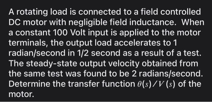 Solved A rotating load is connected to a field controlled DC | Chegg.com