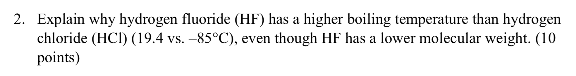 Solved Explain why hydrogen fluoride (HF) ﻿has a higher | Chegg.com