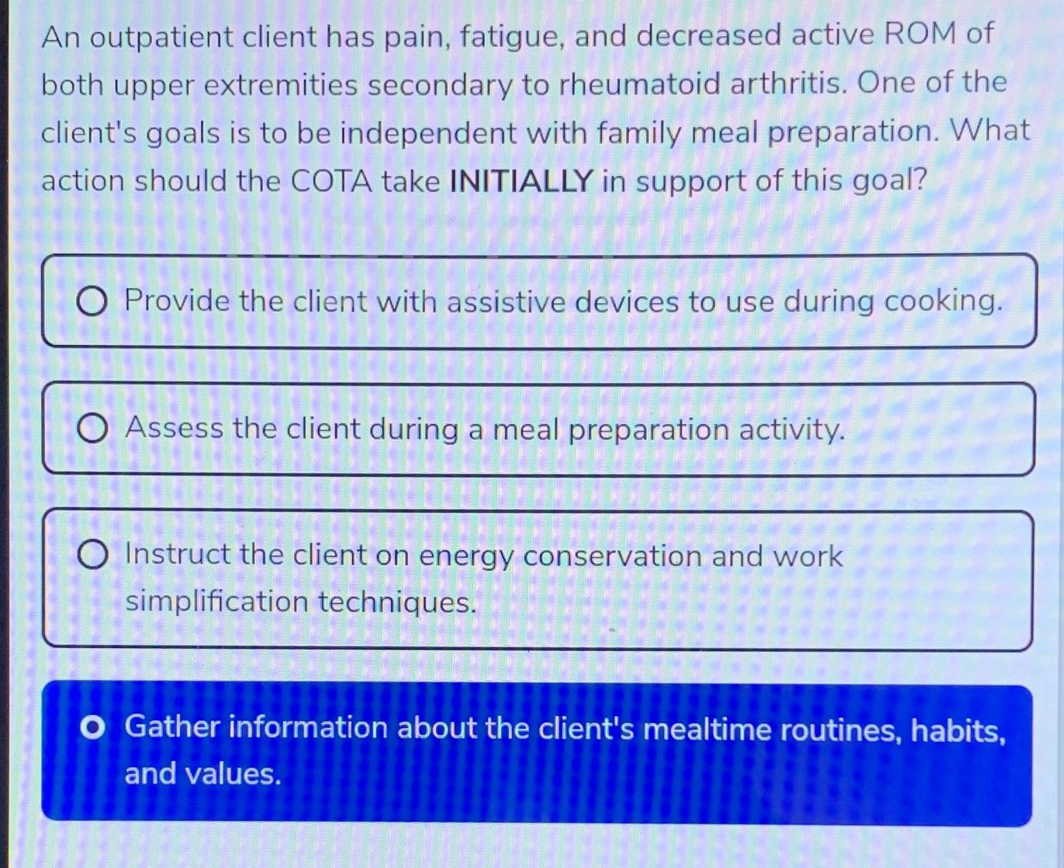 Solved An outpatient client has pain, fatigue, and decreased | Chegg.com