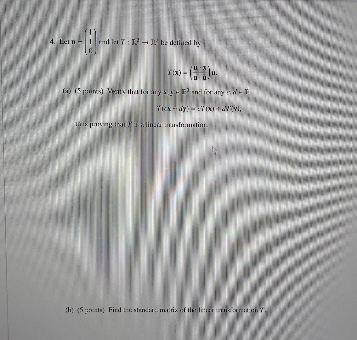 Solved 4. Let u=⎝⎛110⎠⎞ and let T:R3→R3 be defined by | Chegg.com