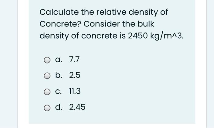 Solved Calculate the relative density of Concrete? Consider | Chegg.com