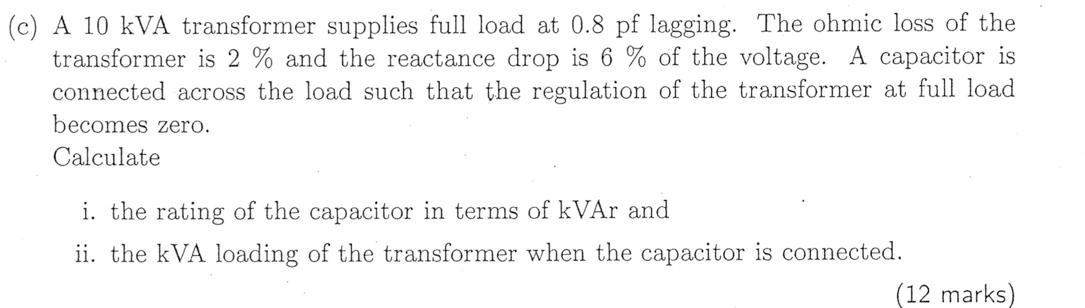 Solved (c) ﻿A 10kVA transformer supplies full load at 0.8pf | Chegg.com