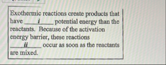 Solved Exothermic reactions create products that have q, | Chegg.com