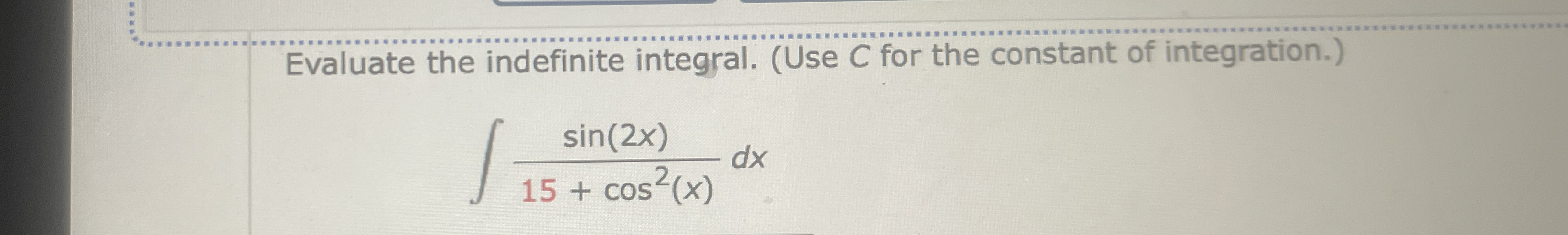 Solved Evaluate the indefinite integral. (Use C for the | Chegg.com