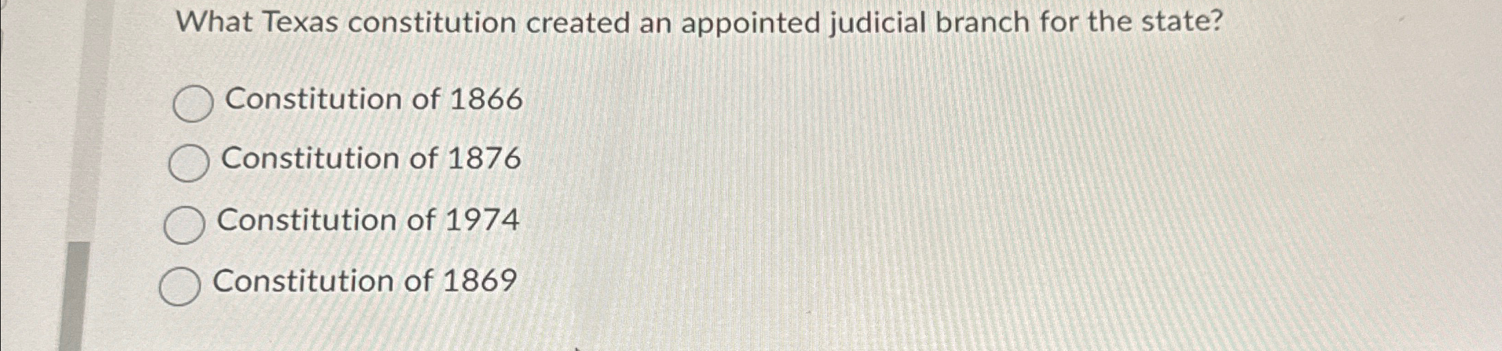Solved What Texas constitution created an appointed judicial | Chegg.com