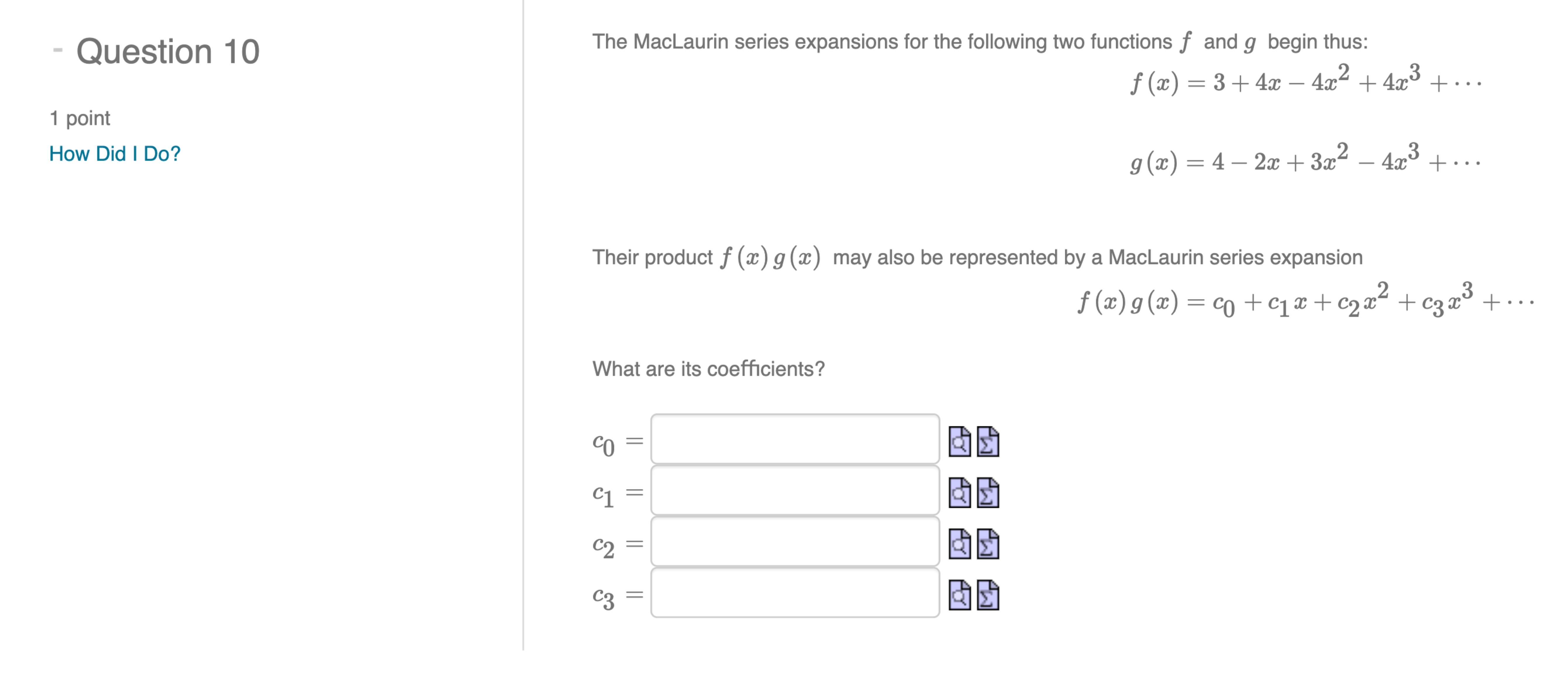 Solved The MacLaurin series expansions for the following two | Chegg.com