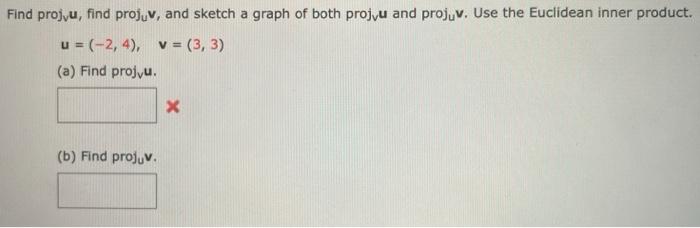 Solved Find projvu, find projuv, and sketch a graph of both | Chegg.com