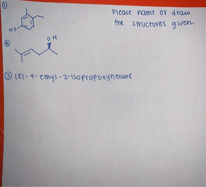 Solved Please name or draw the structures given. OH ② | Chegg.com
