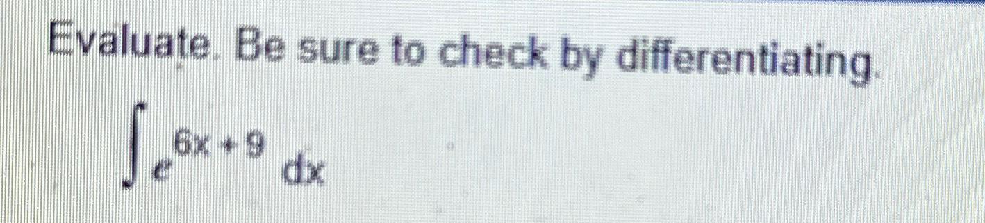 Solved Evaluate. Be sure to check by | Chegg.com