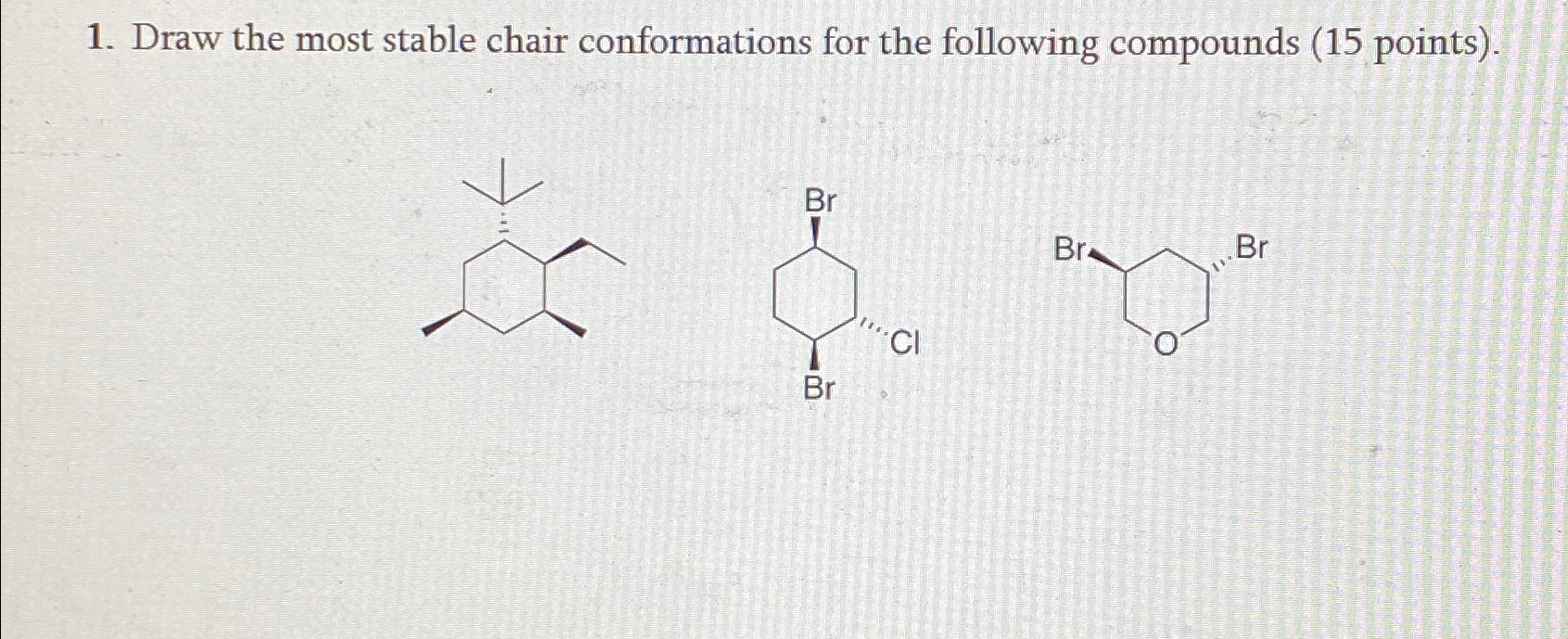Solved Draw the most stable chair conformations for the | Chegg.com