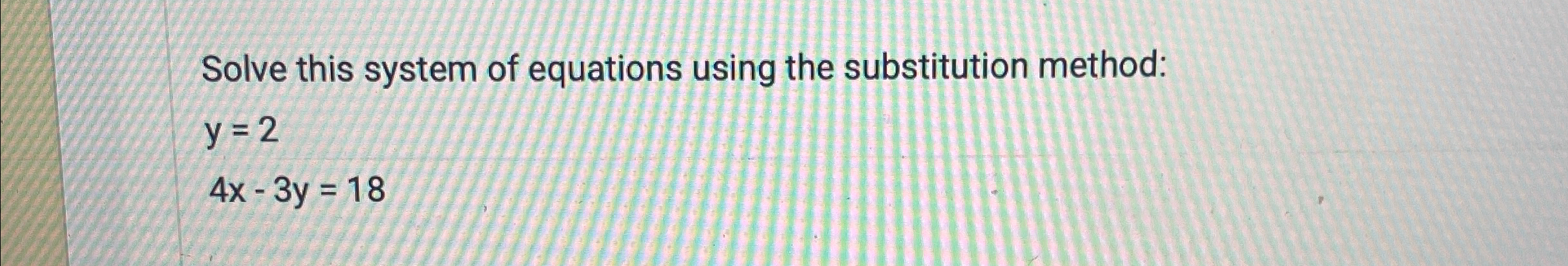 Solved Solve this system of equations using the substitution | Chegg.com