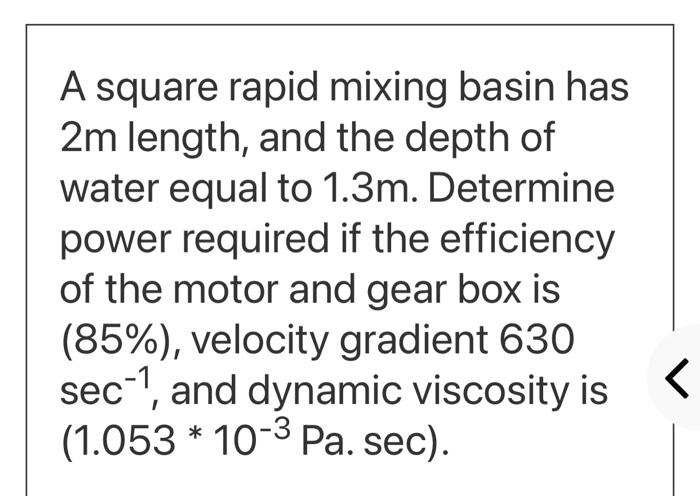 Solved A square rapid mixing basin has 2m length, and the | Chegg.com