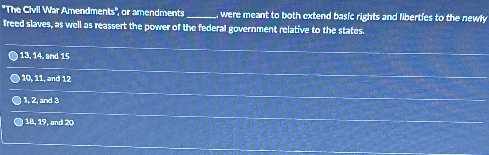 Solved "The Civil War Amendments", or amendments were meant | Chegg.com