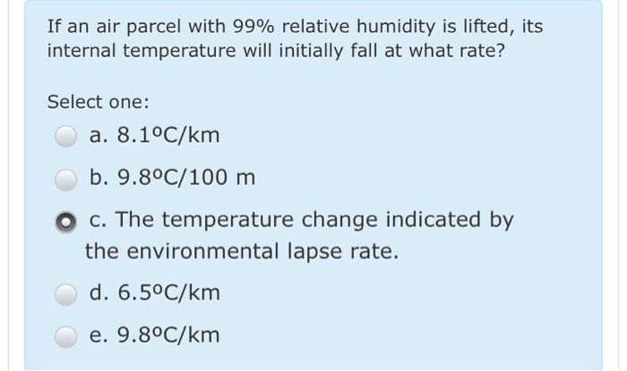 Solved If an air parcel with 99% relative humidity is | Chegg.com