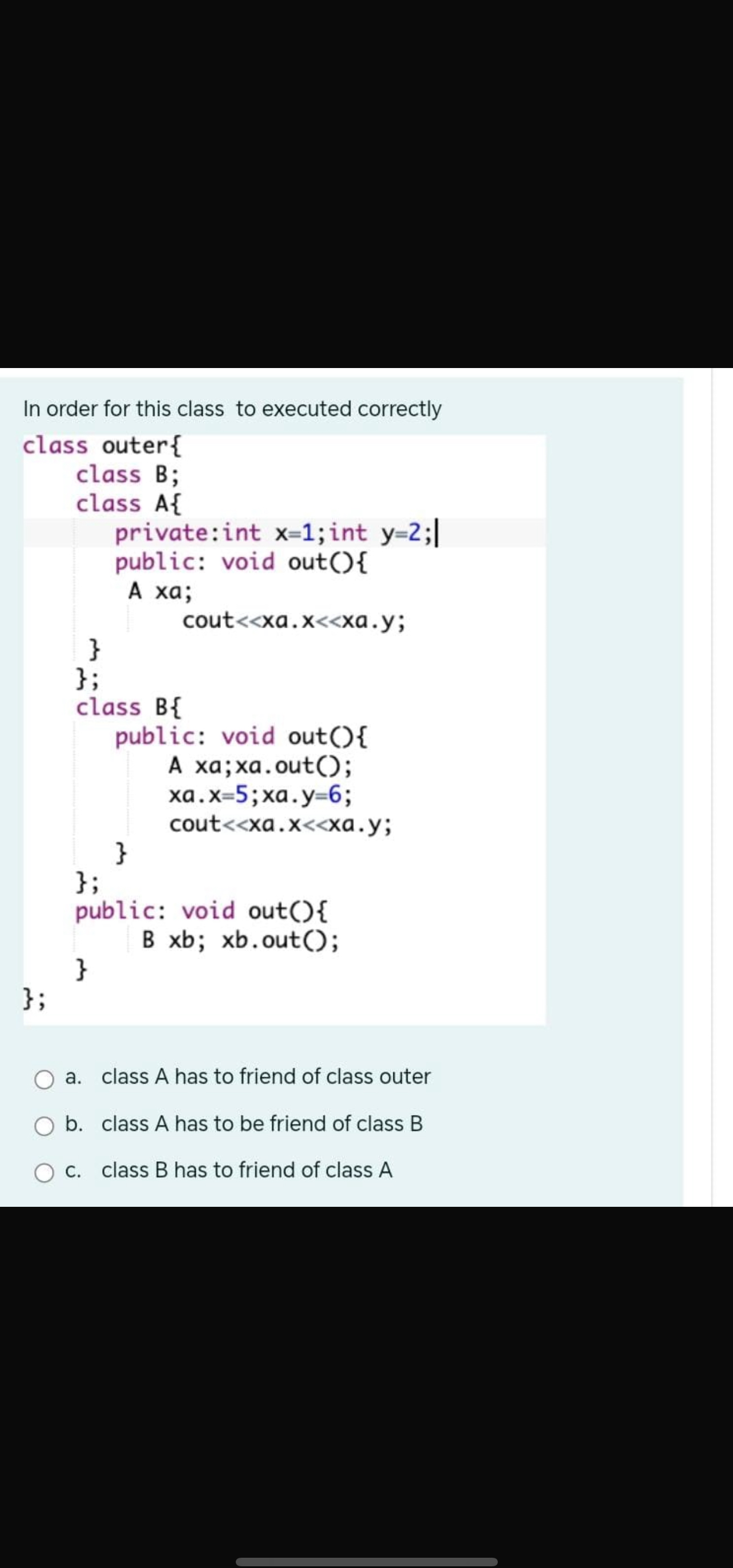 Solved a. ﻿class A has to friend of class outerb. class A | Chegg.com