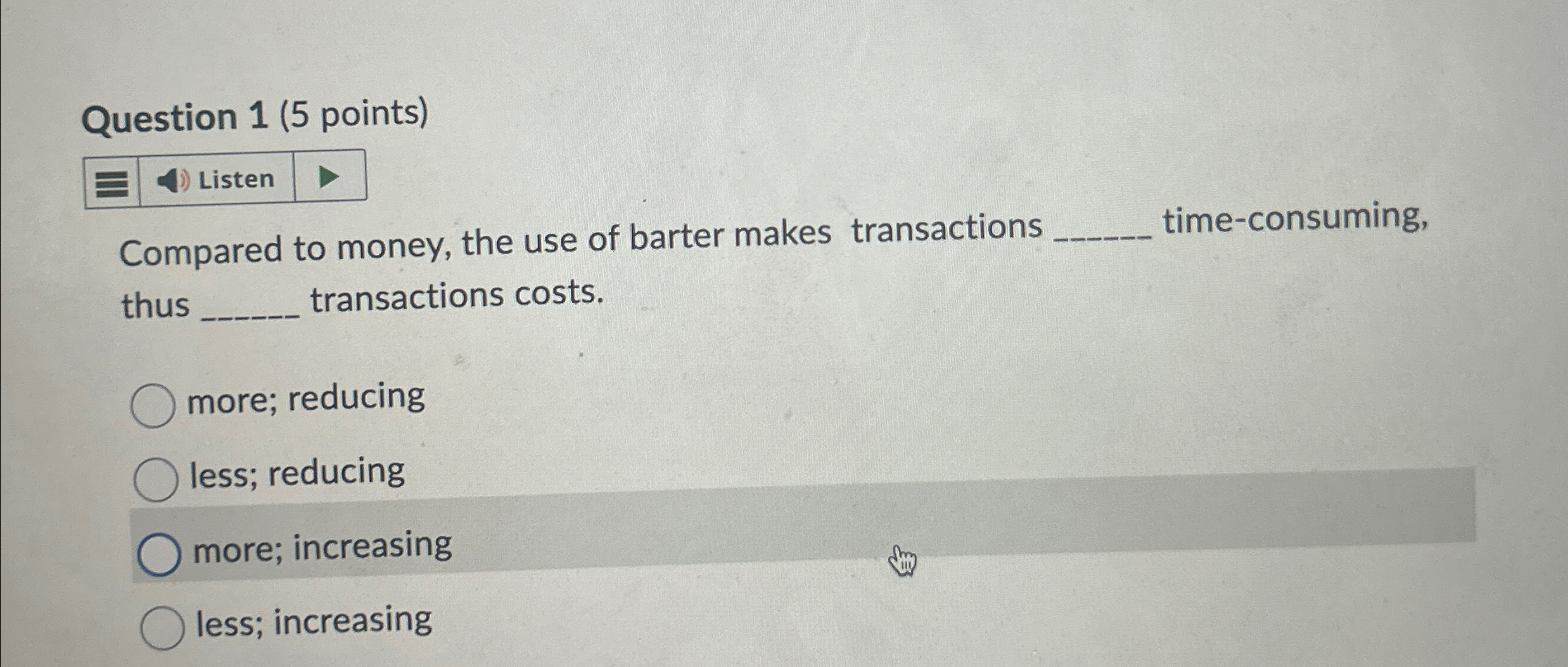 Solved Question 1 (5 ﻿points)ListenCompared to money, the | Chegg.com