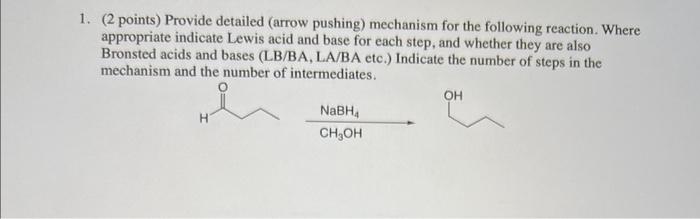 Solved (2 points) Provide detailed (arrow pushing) mechanism | Chegg.com