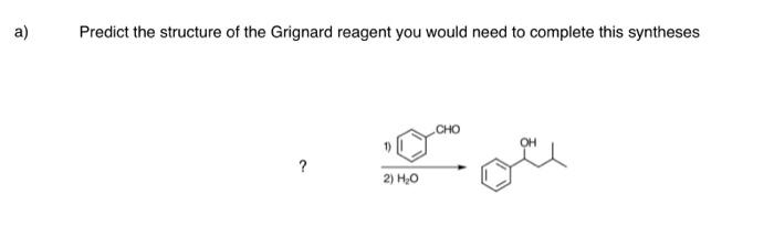 Solved Predict the structure of the Grignard reagent you | Chegg.com
