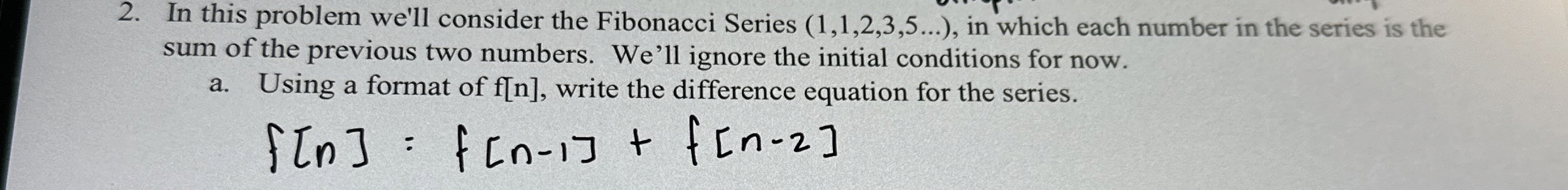 Solved In this problem we'll consider the Fibonacci Series | Chegg.com