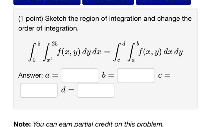 Solved (1 point) Sketch the region of integration and change | Chegg.com