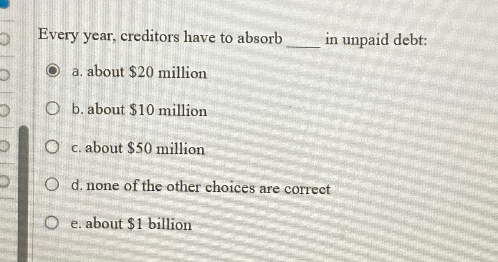 Solved Every year, creditors have to absorb q, ﻿in unpaid | Chegg.com