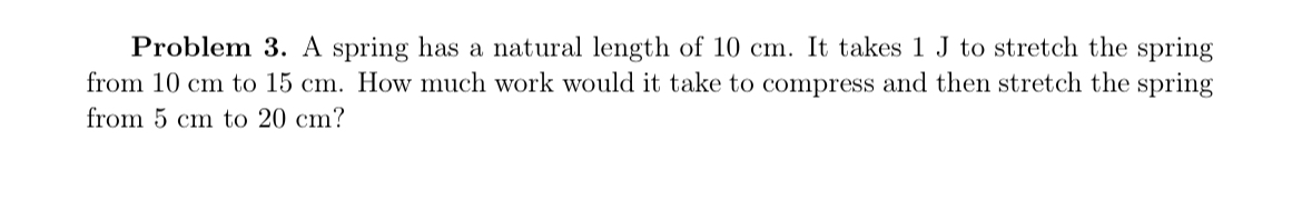 Solved Problem 3. ﻿A spring has a natural length of 10cm. | Chegg.com