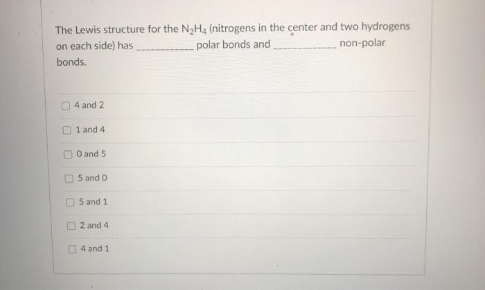 Solved The Lewis structure for the N2H4 (nitrogens in the | Chegg.com