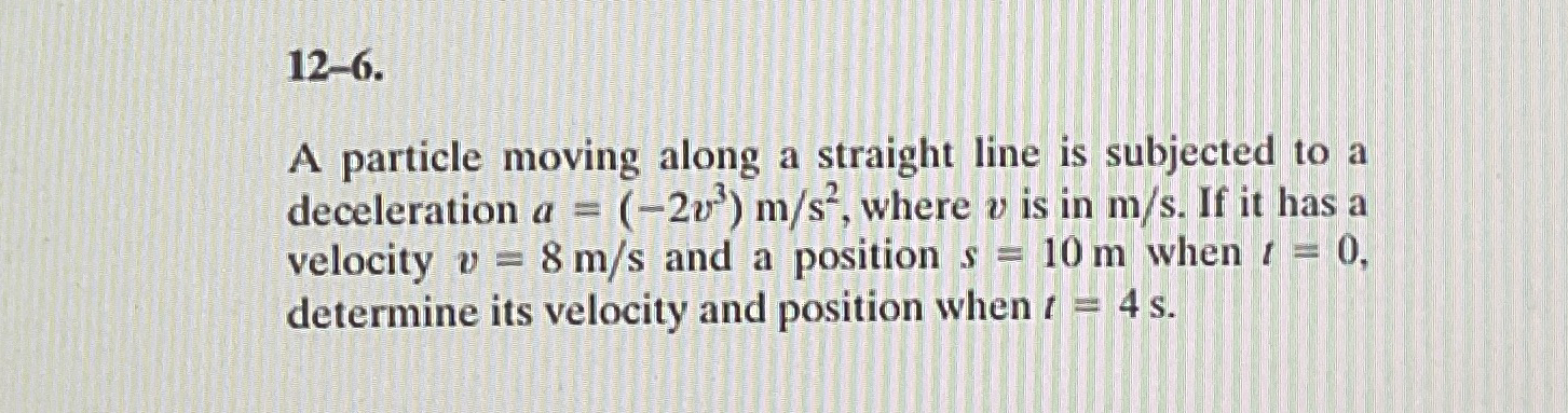 Solved 12-6.A particle moving along a straight line is | Chegg.com
