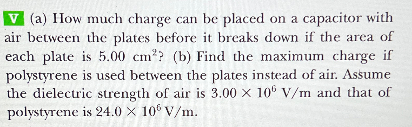 Solved V (a) How much charge can be placed on a capacitor | Chegg.com