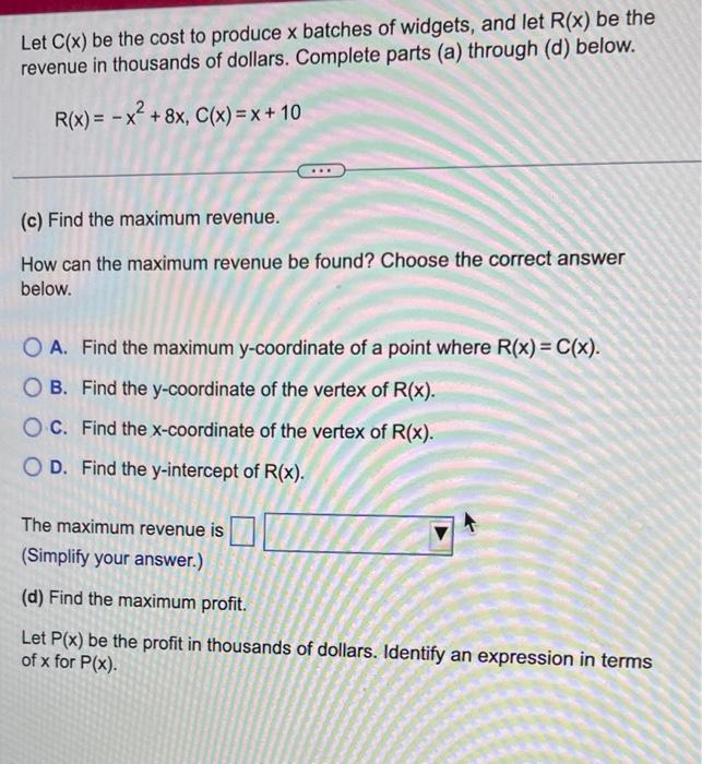 Solved Let C(x) be the cost to produce x batches of widgets, | Chegg.com
