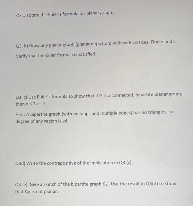 Solved Q3.a) State the Euler's formula for planar graph. Q3. | Chegg.com