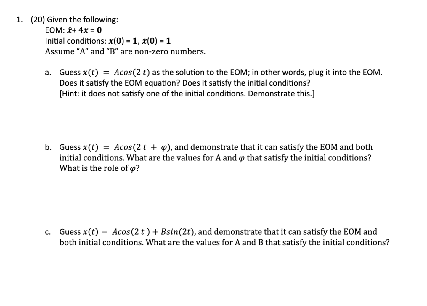 Solved (20) ﻿Given the following:EOM: x¨+4x=0Initial | Chegg.com