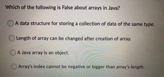 Solved Which of the following is False about arrays in Java? | Chegg.com