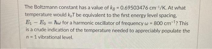 Solved The Boltzmann constant has a value of kB=0.69503476 | Chegg.com
