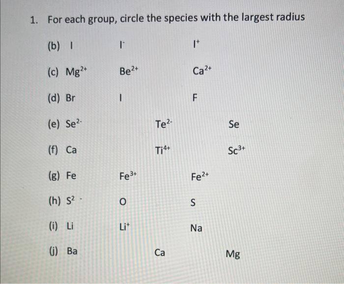 Solved 1. For each group, circle the species with the | Chegg.com
