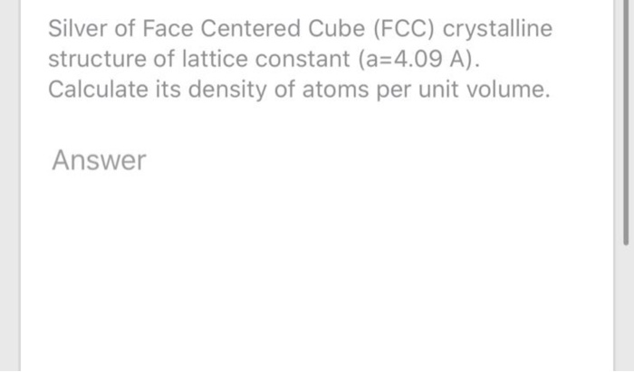 Solved Silver of Face Centered Cube (FCC) crystalline | Chegg.com