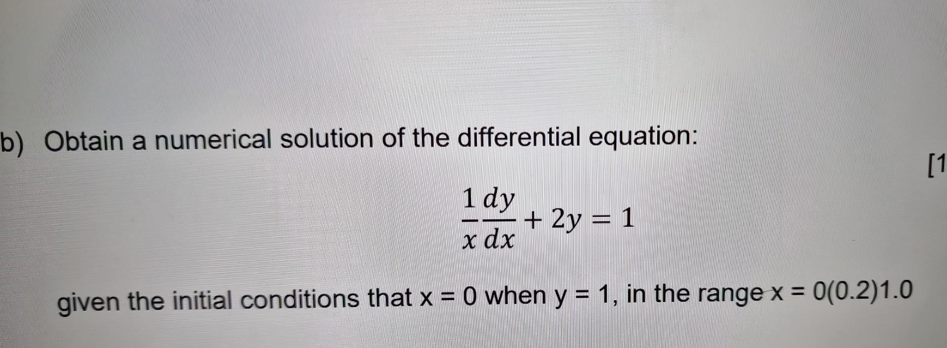 Solved Obtain a numerical solution of the differential | Chegg.com