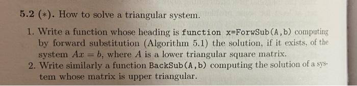 Solved 5.2 (*). How to solve a triangular system. 1. Write a | Chegg.com