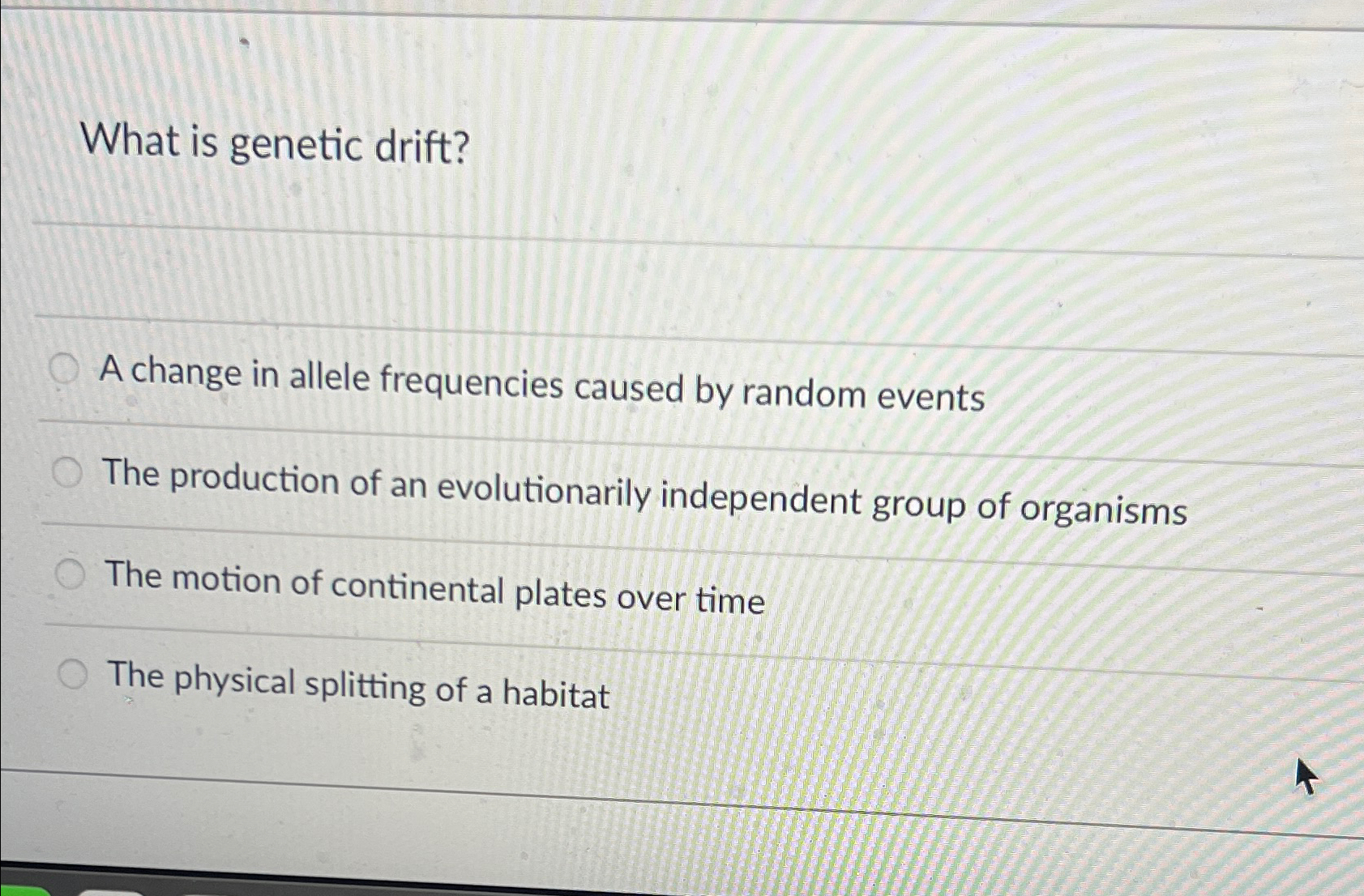 Solved What is genetic drift?A change in allele frequencies | Chegg.com